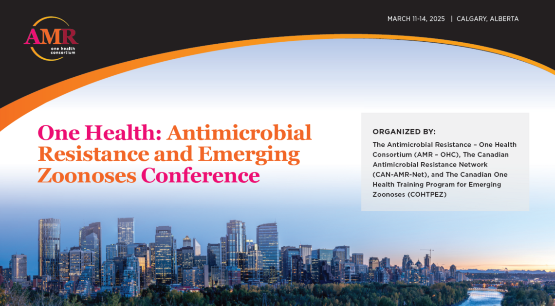 One Health: AMR & Emerging Zoonoses Conference | Research at UCalgary | University of Calgary